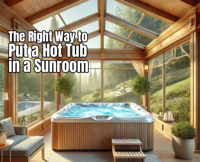 Can You Put a Hot Tub in a Sunroom?
